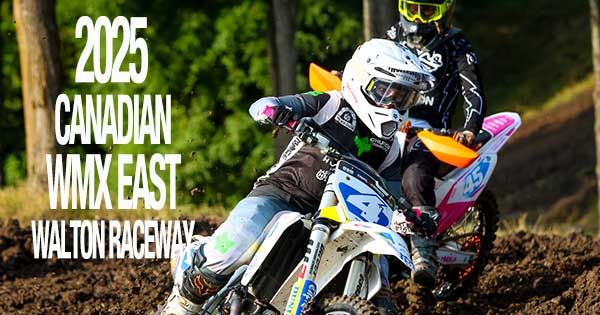 Video | 2025 Canadian WMX East | Walton Raceway | Direct Motocross Canada